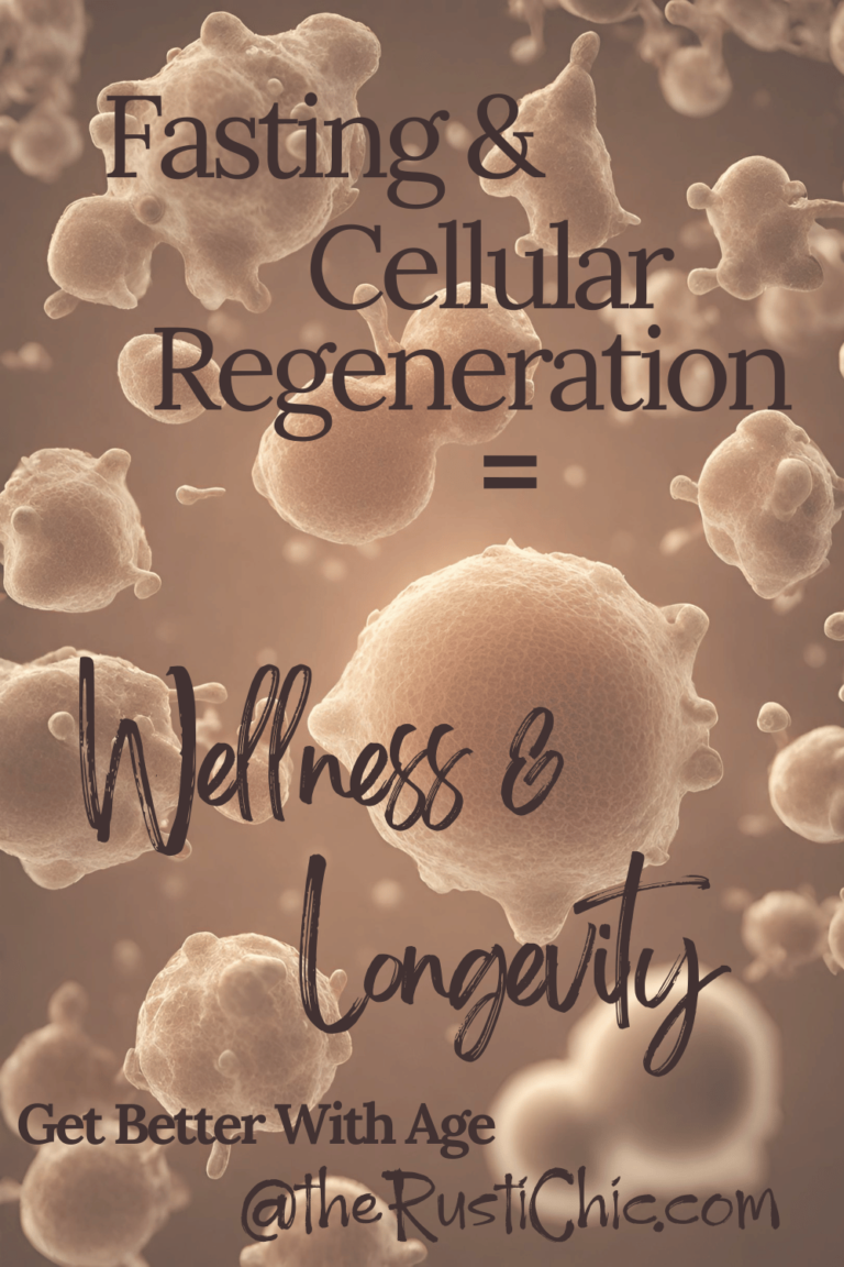 Fasting & Cellular Regeneration = Wellness & Longevity - RustiChic Wellness